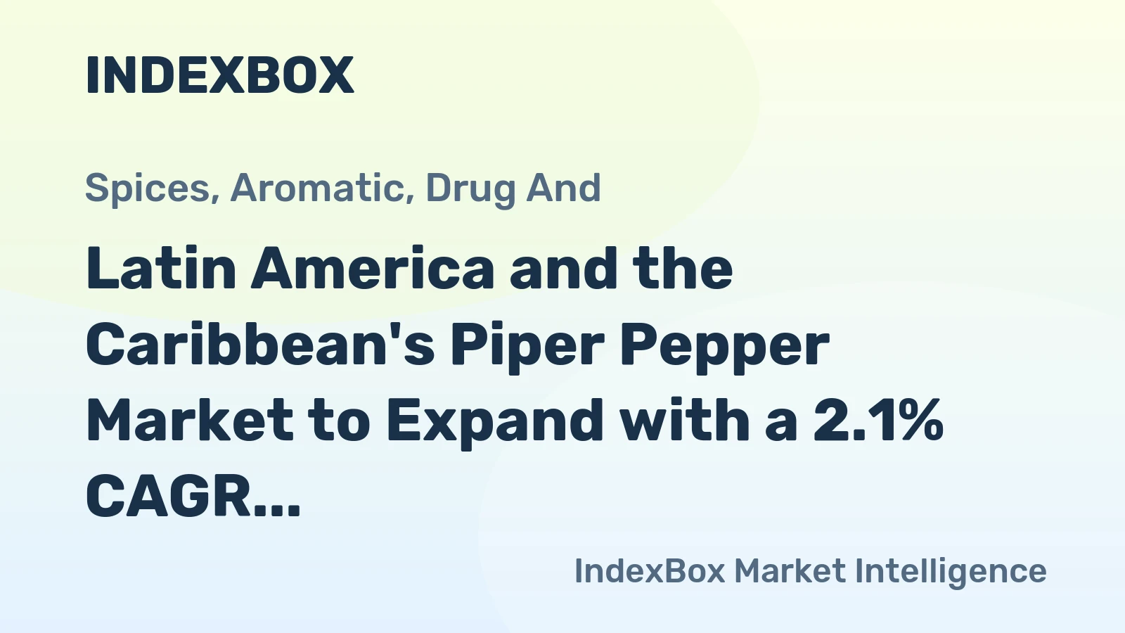 Latin America and the Caribbean's Piper Pepper Market to Expand with a 2.1% CAGR Through 2035