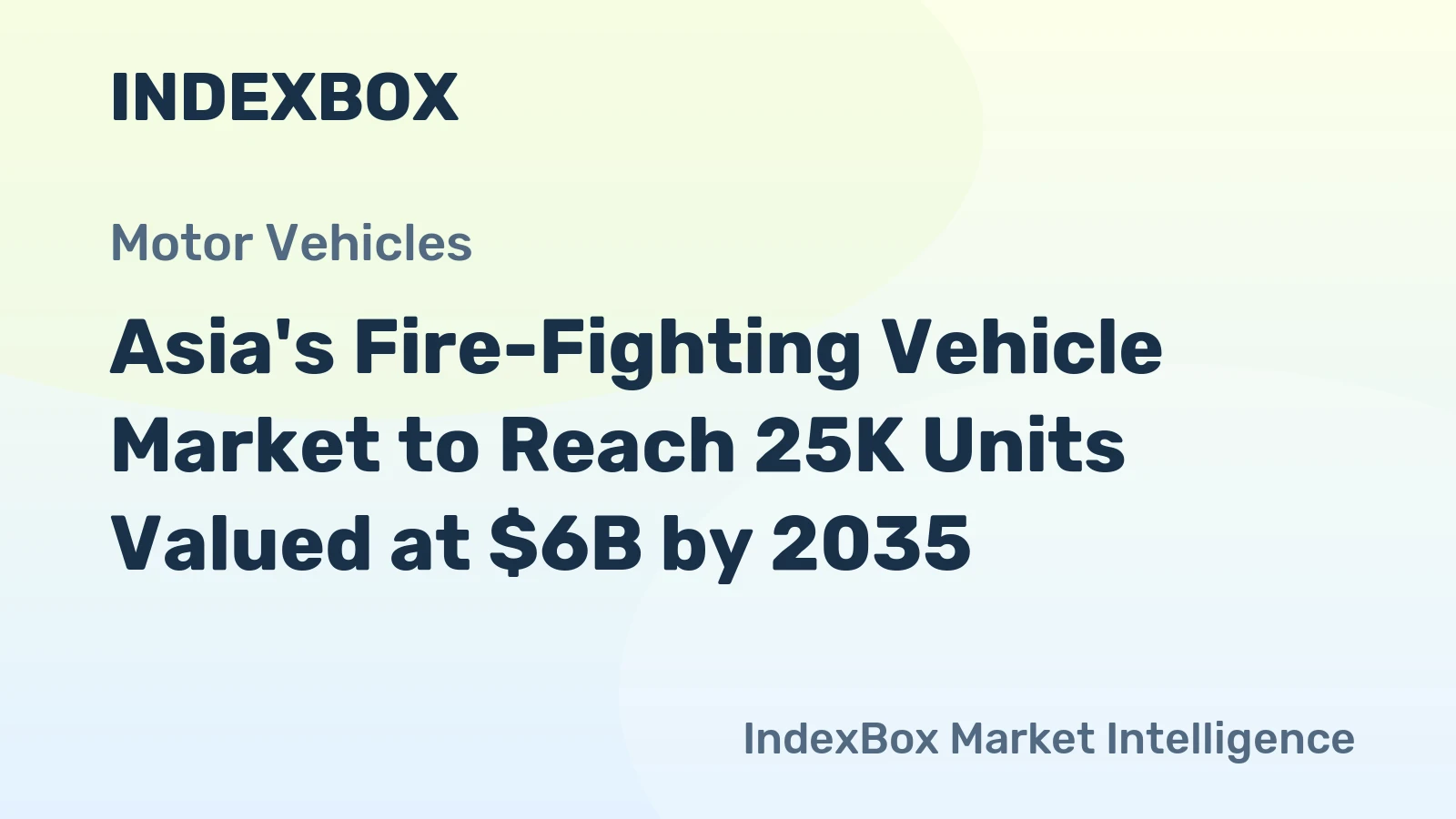 Asia's Fire-Fighting Vehicle Market to Reach 25K Units Valued at $6B by 2035