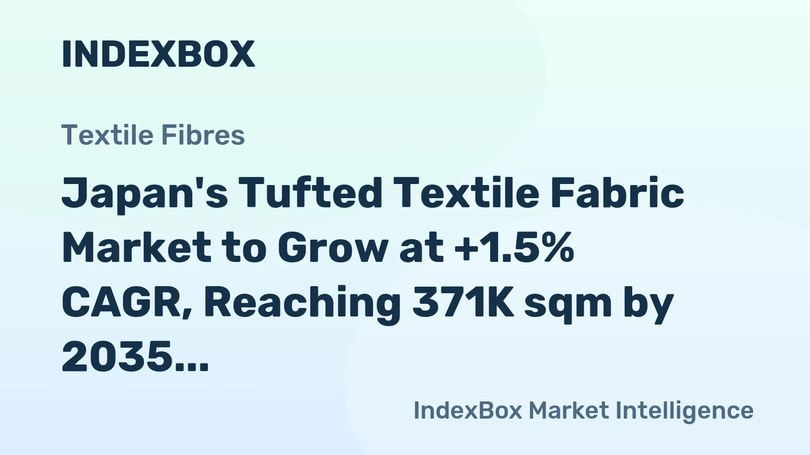 Japan's Tufted Textile Fabric Market to Grow at +1.5% CAGR, Reaching 371K sqm by 2035