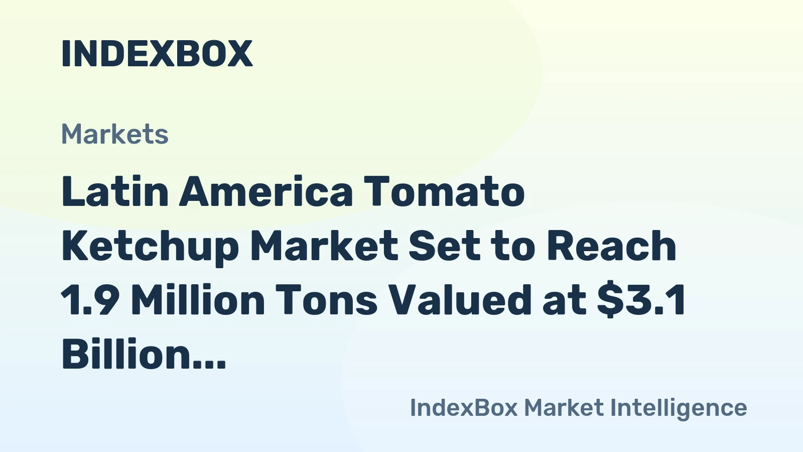 Latin America Tomato Ketchup Market Set to Reach 1.9 Million Tons Valued at $3.1 Billion by 2035