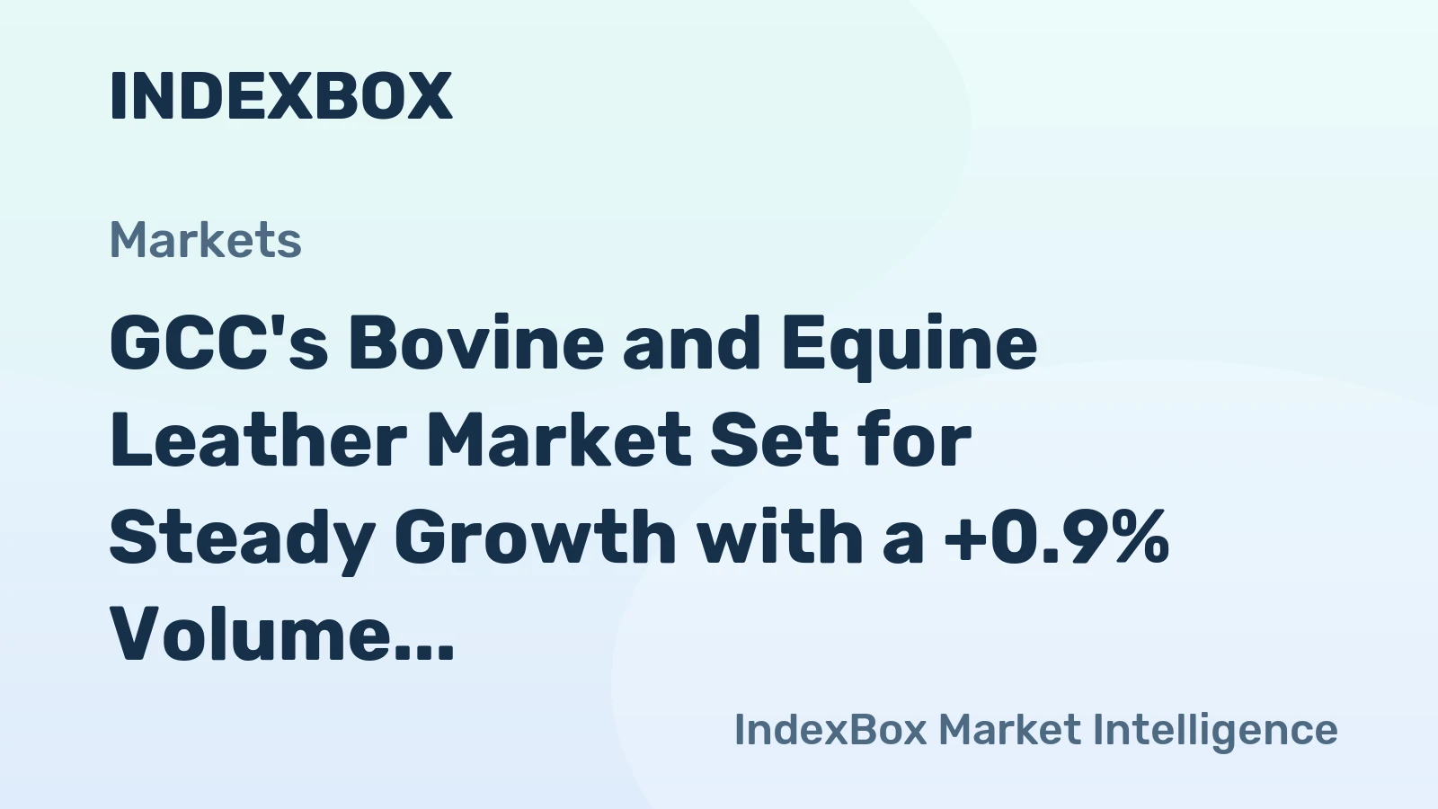 GCC's Bovine and Equine Leather Market Set for Steady Growth with a +0.9% Volume CAGR Through 2035