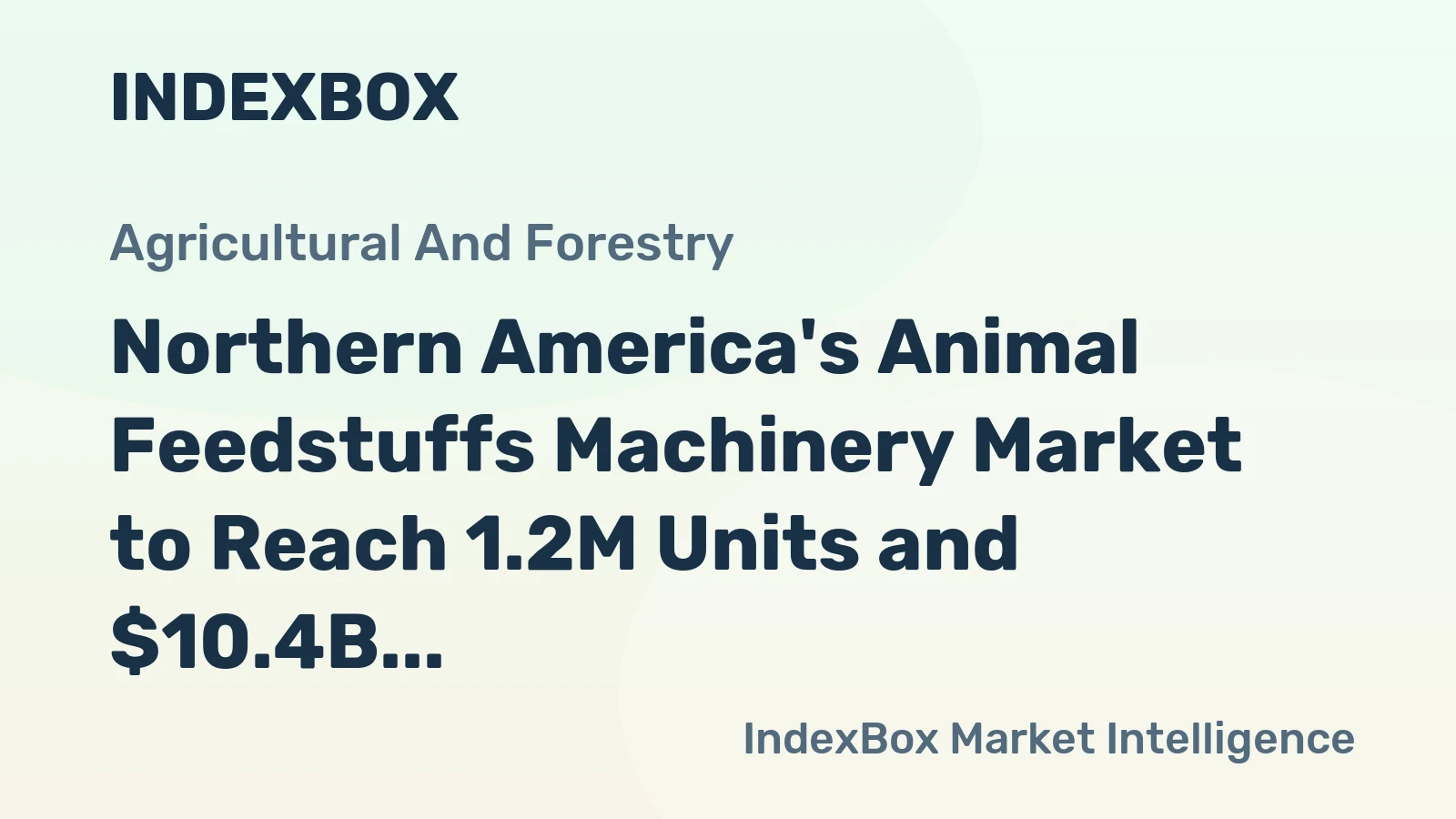 Northern America's Animal Feedstuffs Machinery Market to Reach 1.2M Units and $10.4B by 2035, Driven by Increasing Demand
