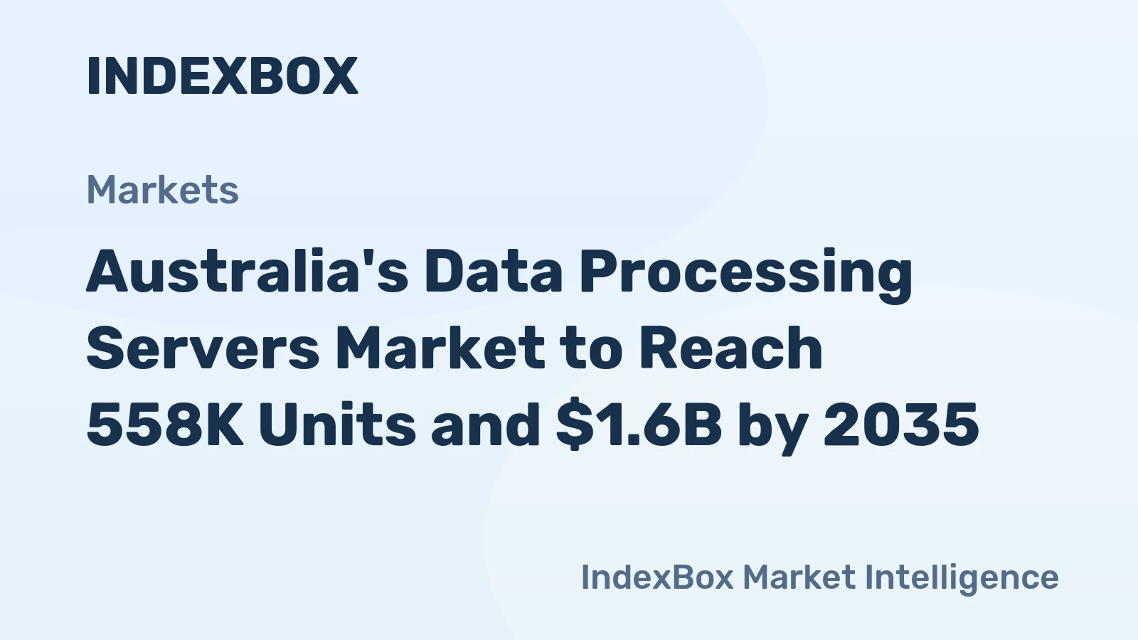 Australia's Data Processing Servers Market to Reach 558K Units and $1.6B by 2035