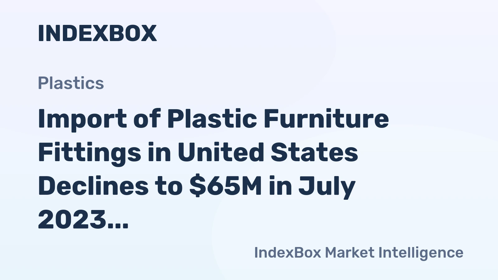 Import of Plastic Furniture Fittings in United States Declines to $65M in July 2023