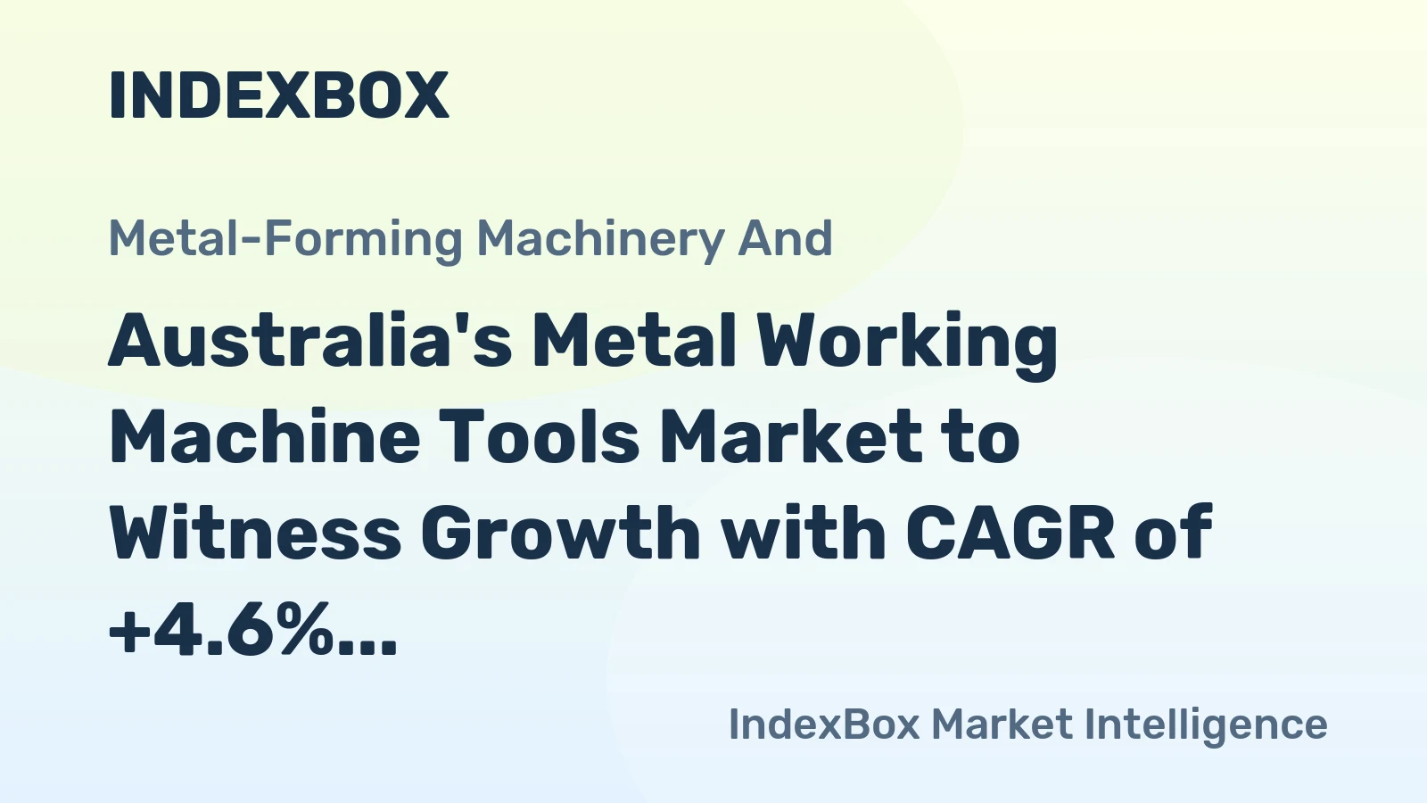 Australia's Metal Working Machine Tools Market to Witness Growth with CAGR of +4.6% by 2035