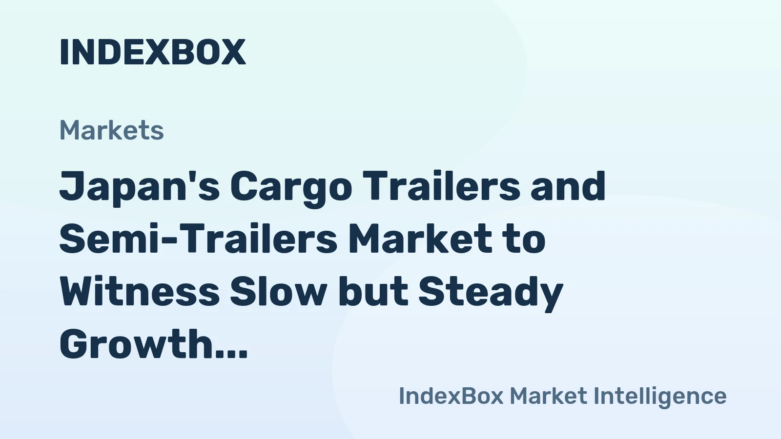 Japan's Cargo Trailers and Semi-Trailers Market to Witness Slow but Steady Growth with +1.9% CAGR by 2035