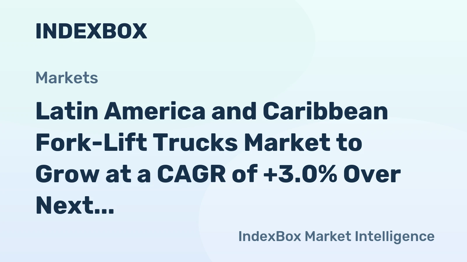 Latin America and Caribbean Fork-Lift Trucks Market to Grow at a CAGR of +3.0% Over Next Decade