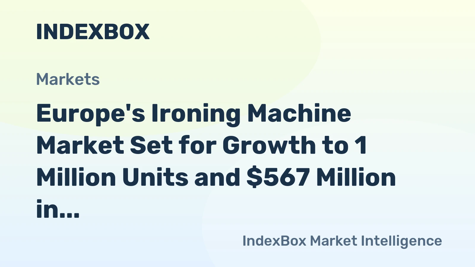Europe's Ironing Machine Market Set for Growth to 1 Million Units and $567 Million in Value