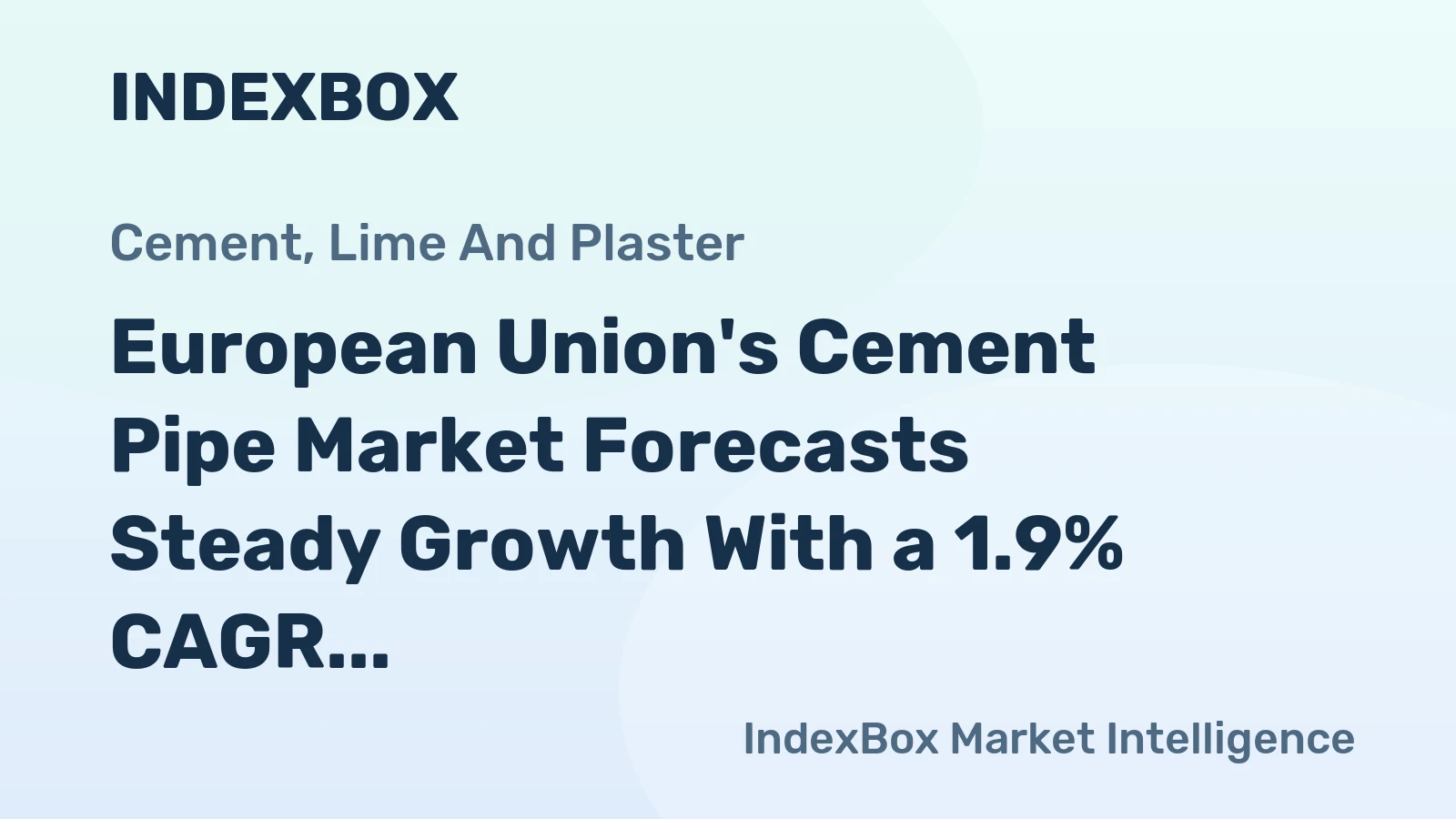 European Union's Cement Pipe Market Forecasts Steady Growth With a 1.9% CAGR in Value Through 2035