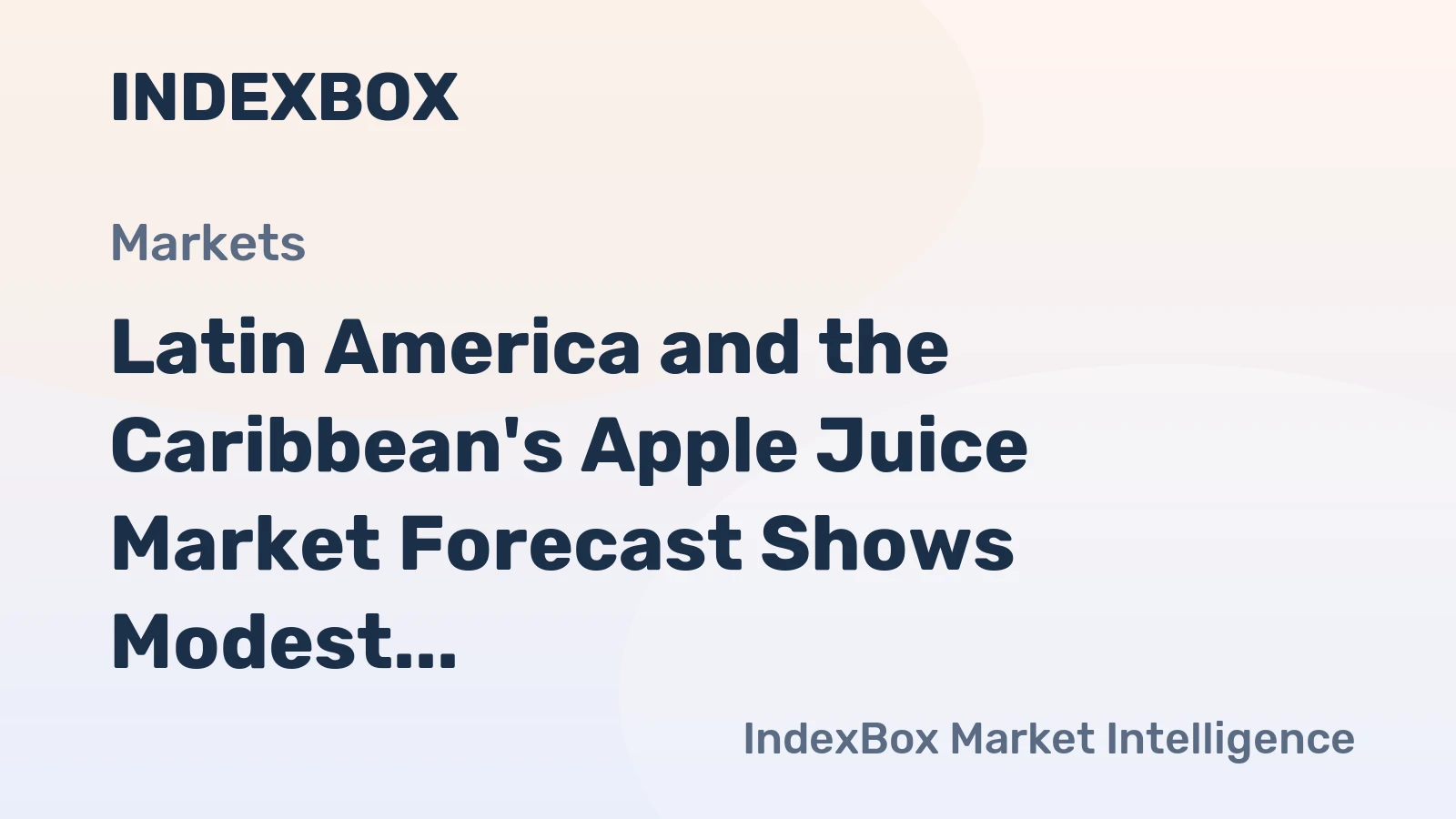 Latin America and the Caribbean's Apple Juice Market Forecast Shows Modest Growth with a +0.1% Volume CAGR