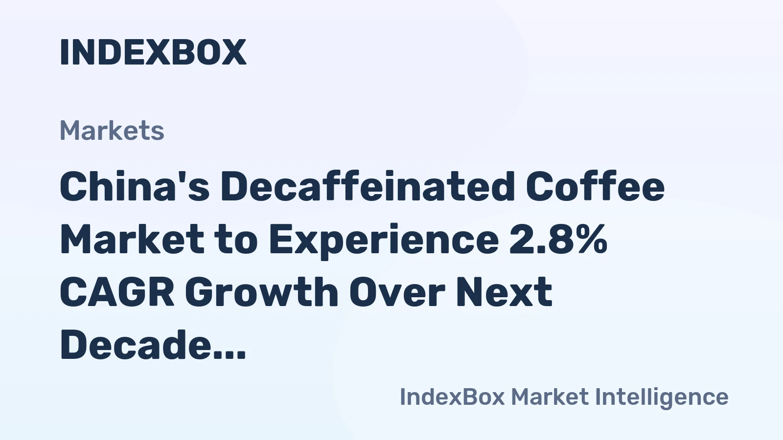 China's Decaffeinated Coffee Market to Experience 2.8% CAGR Growth Over Next Decade