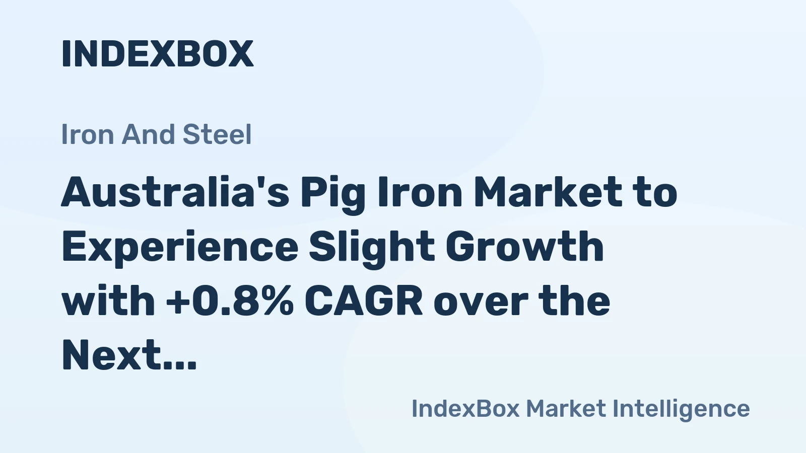 Australia's Pig Iron Market to Experience Slight Growth with +0.8% CAGR over the Next Decade