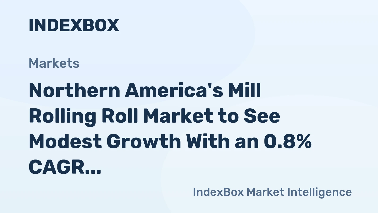 Northern America's Mill Rolling Roll Market to See Modest Growth With an 0.8% CAGR