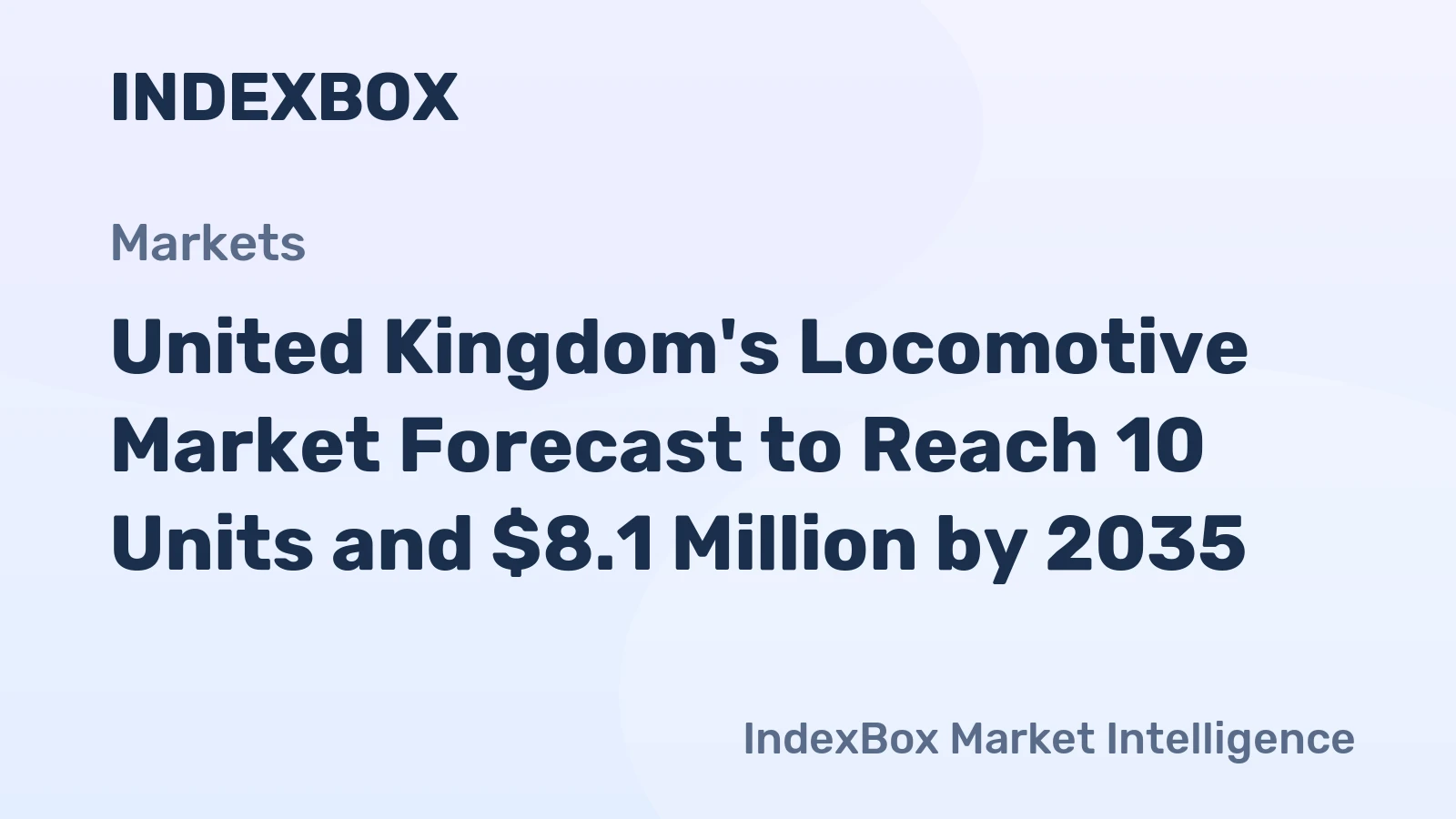 United Kingdom's Locomotive Market Forecast to Reach 10 Units and $8.1 Million by 2035