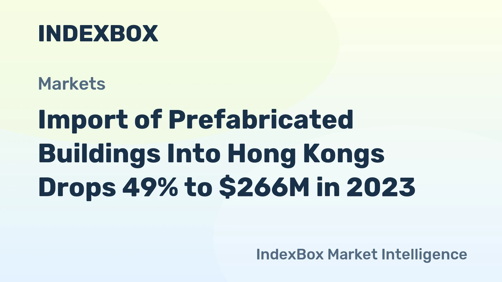 Import of Prefabricated Buildings Into Hong Kongs Drops 49% to $266M in 2023