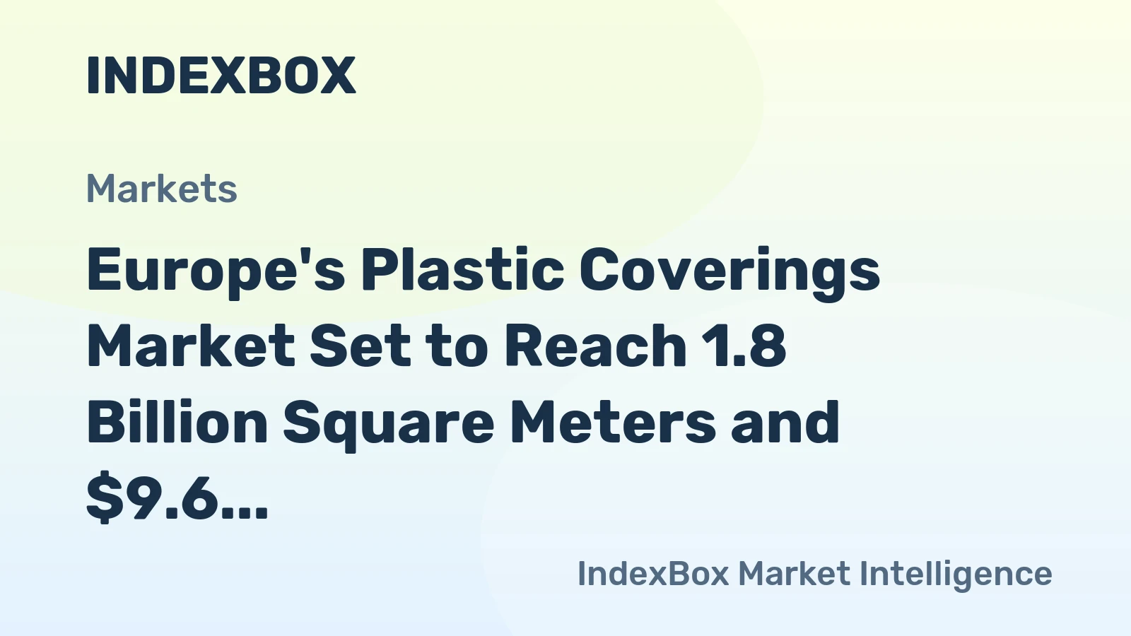 Europe's Plastic Coverings Market Set to Reach 1.8 Billion Square Meters and $9.6 Billion in Value by 2035