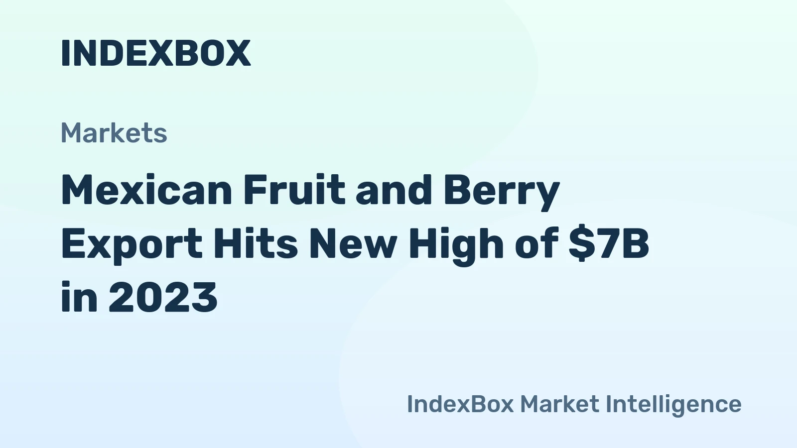 Mexican Fruit and Berry Export Hits New High of $7B in 2023