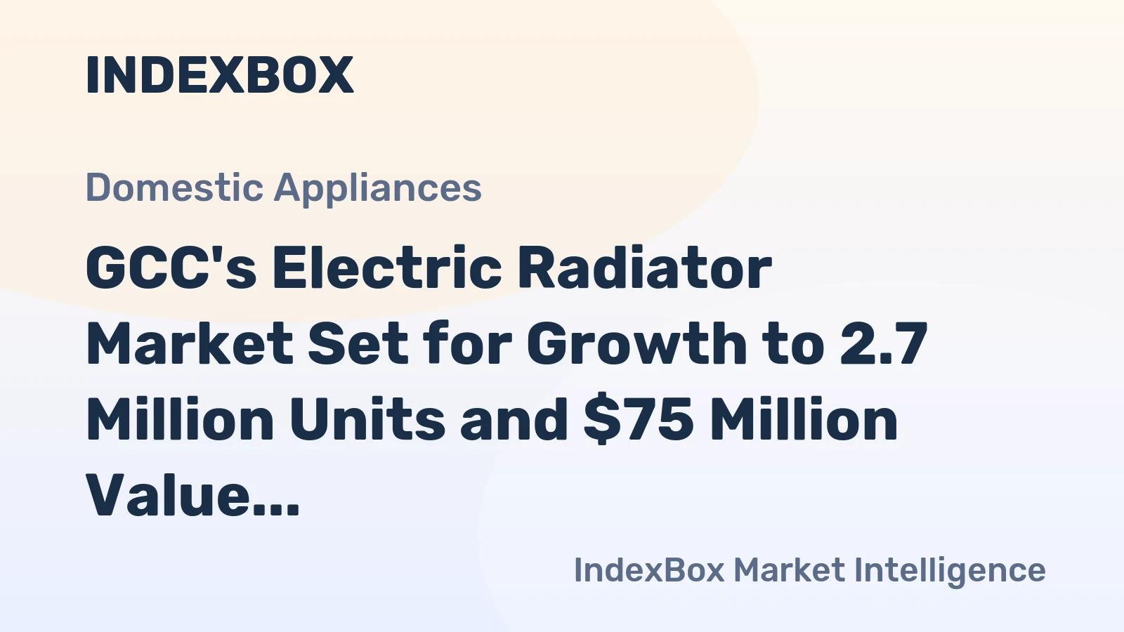 GCC's Electric Radiator Market Set for Growth to 2.7 Million Units and $75 Million Value