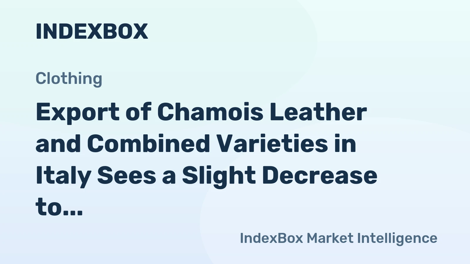 Export of Chamois Leather and Combined Varieties in Italy Sees a Slight Decrease to $5.3M in November 2023