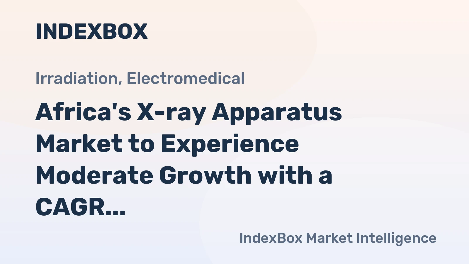 Africa's X-ray Apparatus Market to Experience Moderate Growth with a CAGR of +1.8% to Reach $948M by 2035