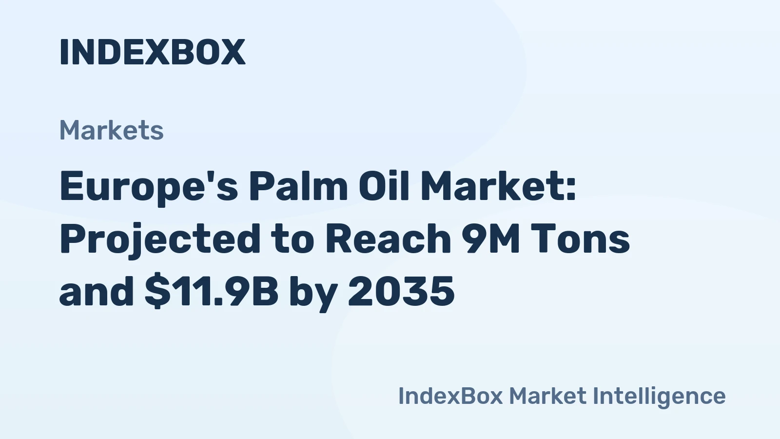 Europe's Palm Oil Market: Projected to Reach 9M Tons and $11.9B by 2035