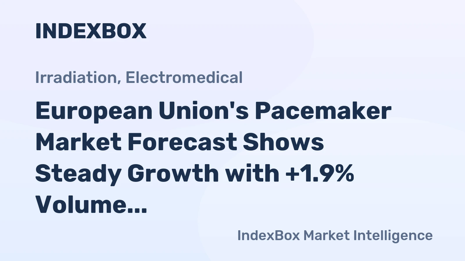 European Union's Pacemaker Market Forecast Shows Steady Growth with +1.9% Volume CAGR