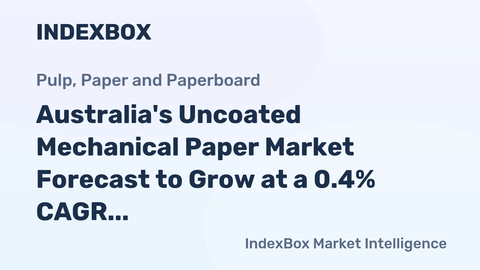 Australia's Uncoated Mechanical Paper Market Forecast to Grow at a 0.4% CAGR Through 2035