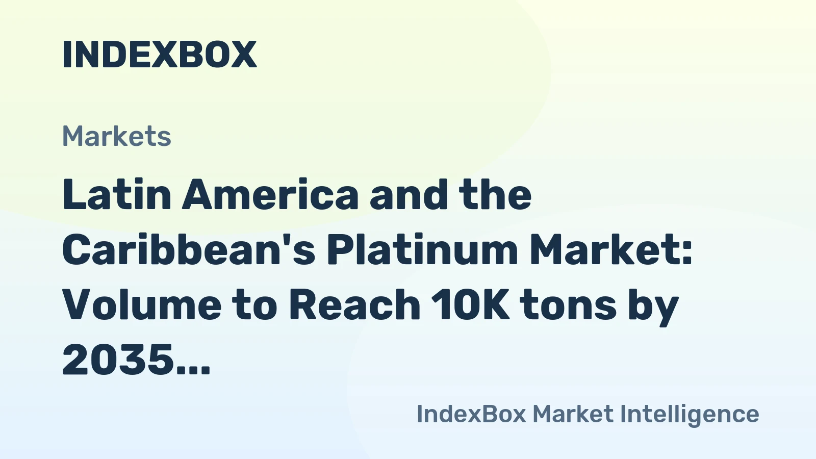 Latin America and the Caribbean's Platinum Market: Volume to Reach 10K tons by 2035, Value to hit $358.7B