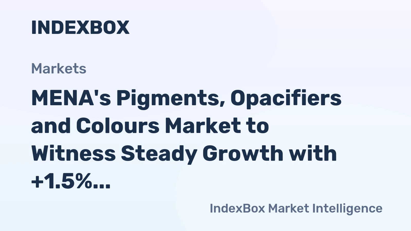 MENA's Pigments, Opacifiers and Colours Market to Witness Steady Growth with +1.5% CAGR