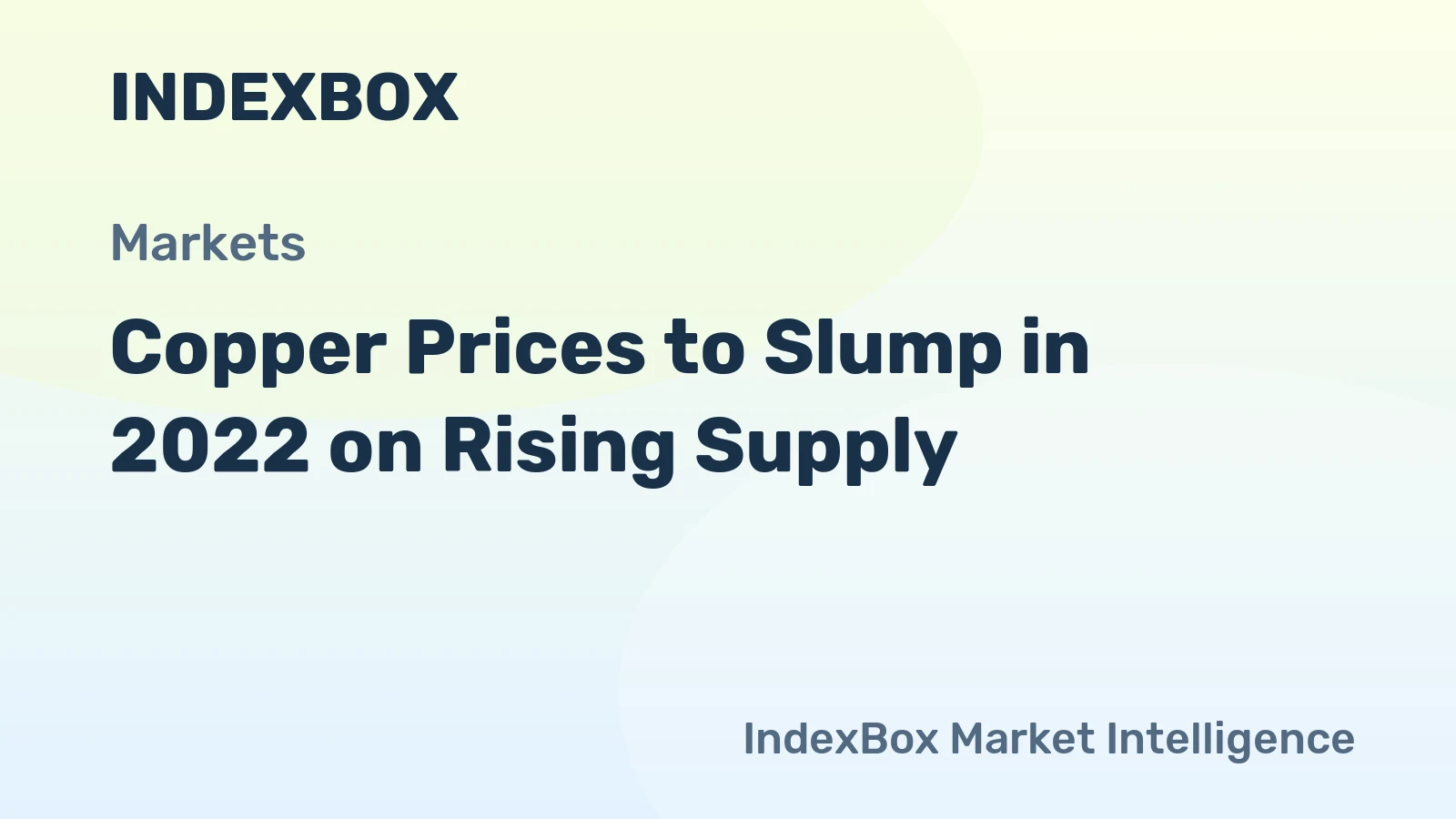 Copper Prices to Slump in 2022 on Rising Supply