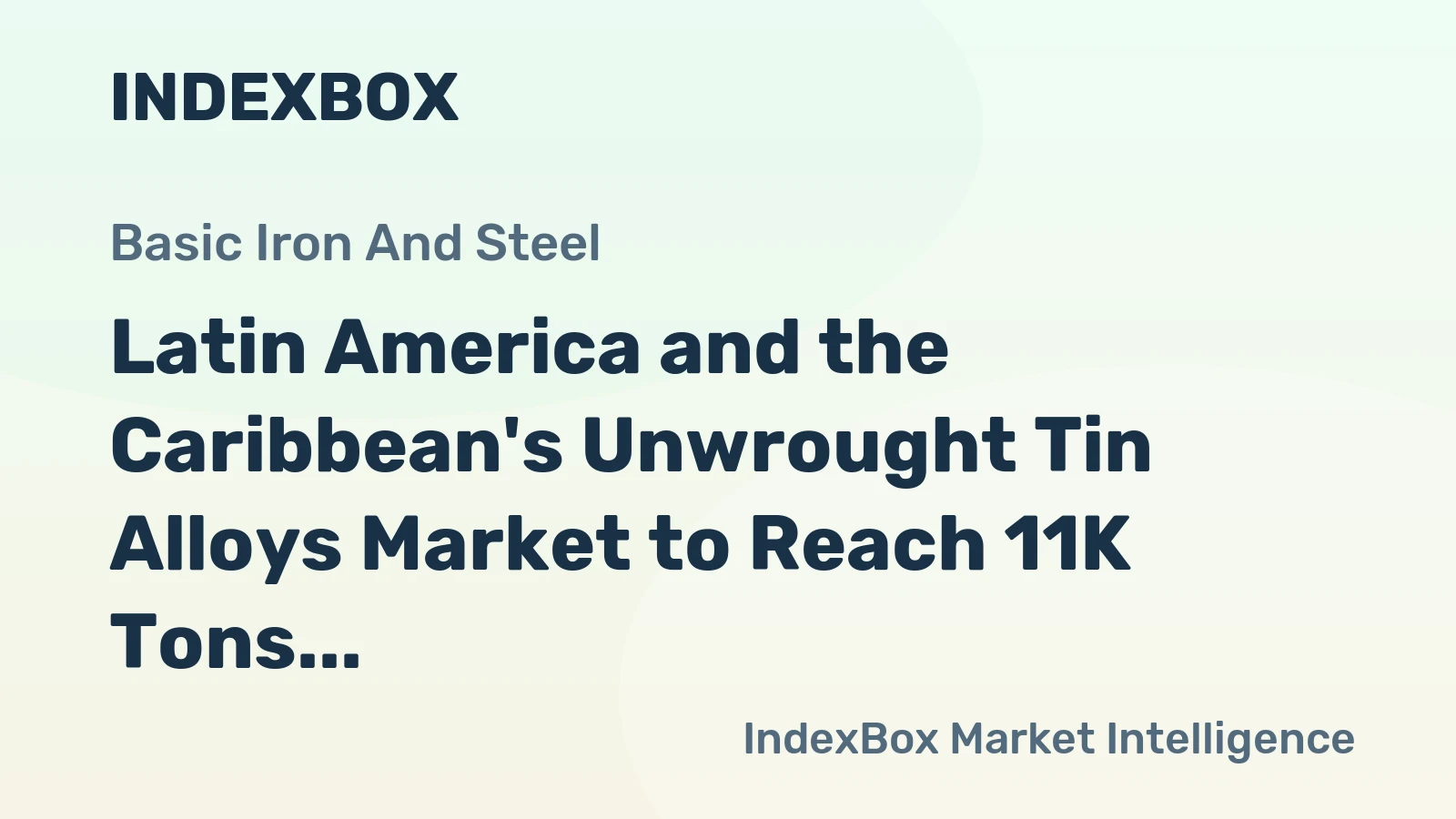 Latin America and the Caribbean's Unwrought Tin Alloys Market to Reach 11K Tons and $254M by 2035