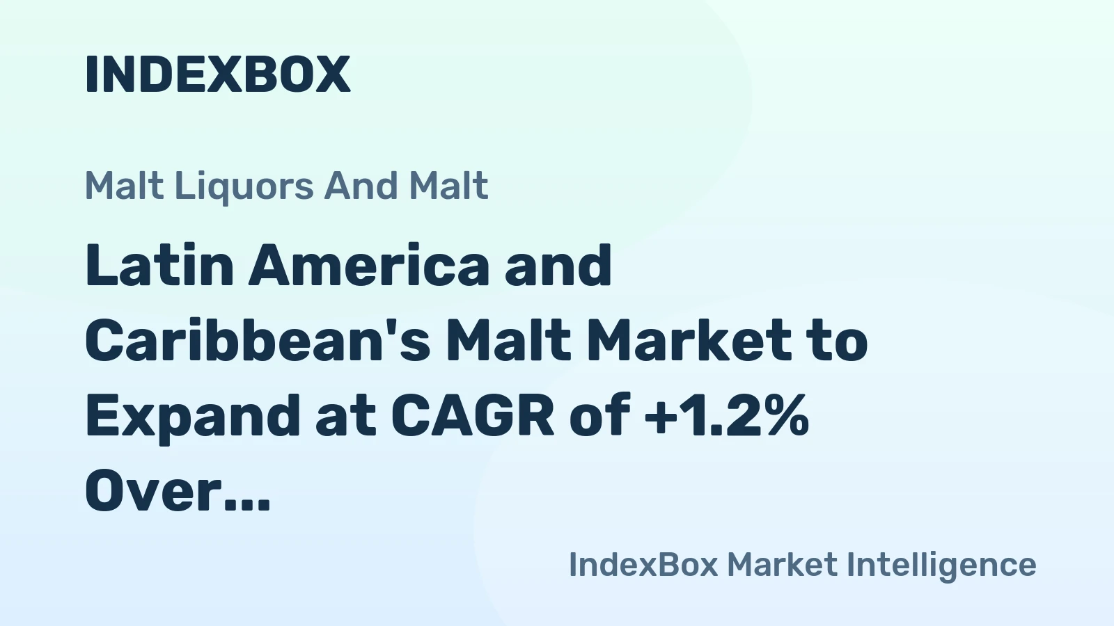Latin America and Caribbean's Malt Market to Expand at CAGR of +1.2% Over Next Decade