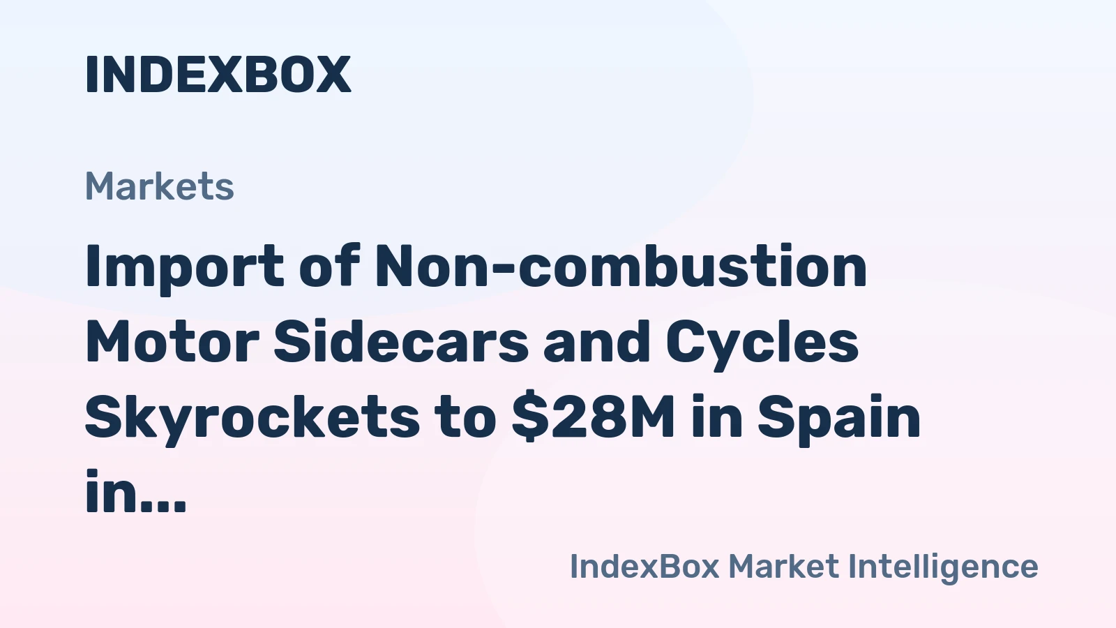 Import of Non-combustion Motor Sidecars and Cycles Skyrockets to $28M in Spain in September 2023