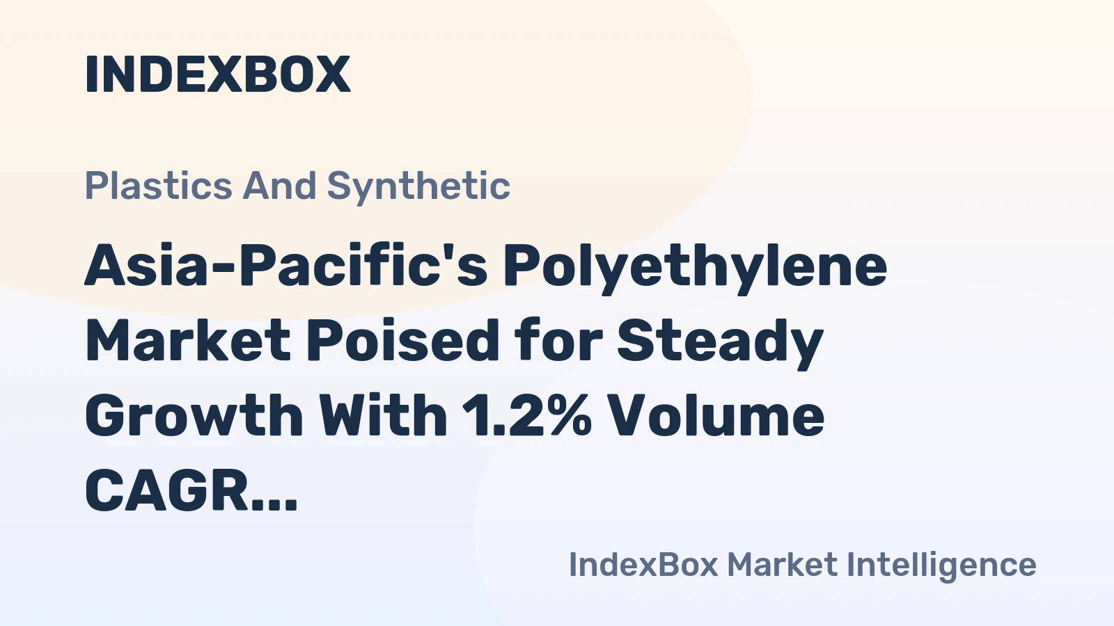 Asia-Pacific's Polyethylene Market Poised for Steady Growth With 1.2% Volume CAGR Through 2035