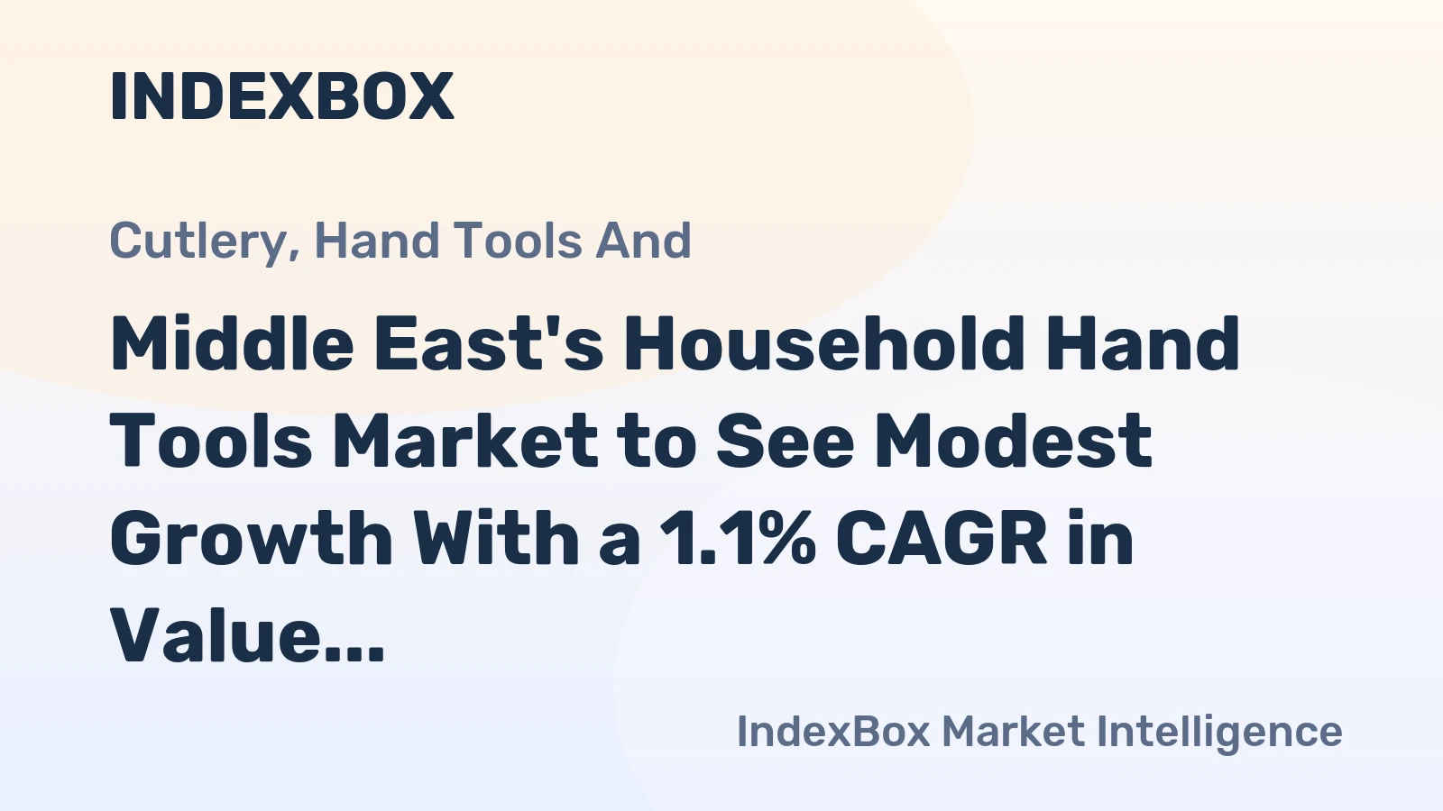 Middle East's Household Hand Tools Market to See Modest Growth With a 1.1% CAGR in Value