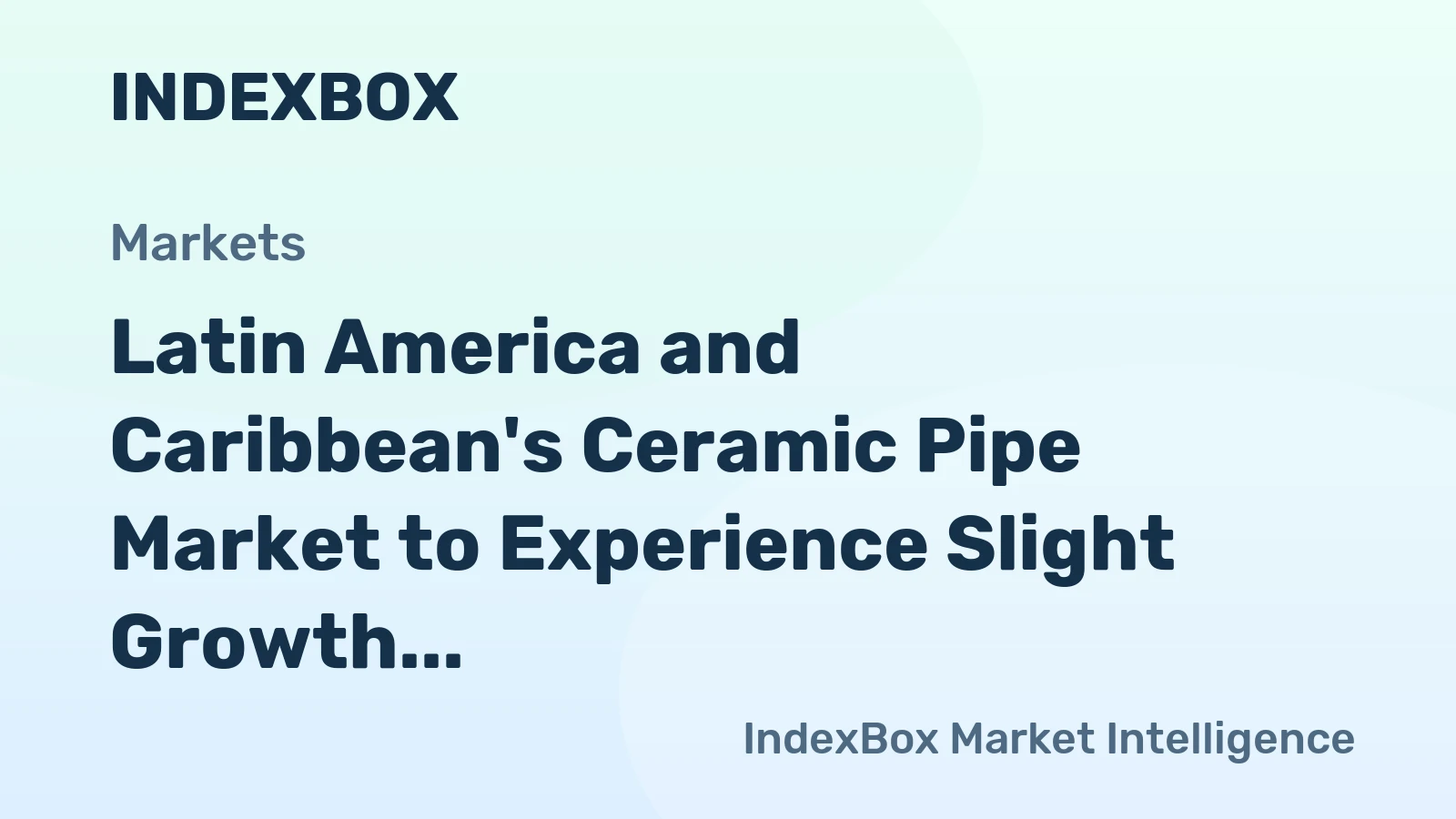 Latin America and Caribbean's Ceramic Pipe Market to Experience Slight Growth with +0.7% CAGR Over Next Decade