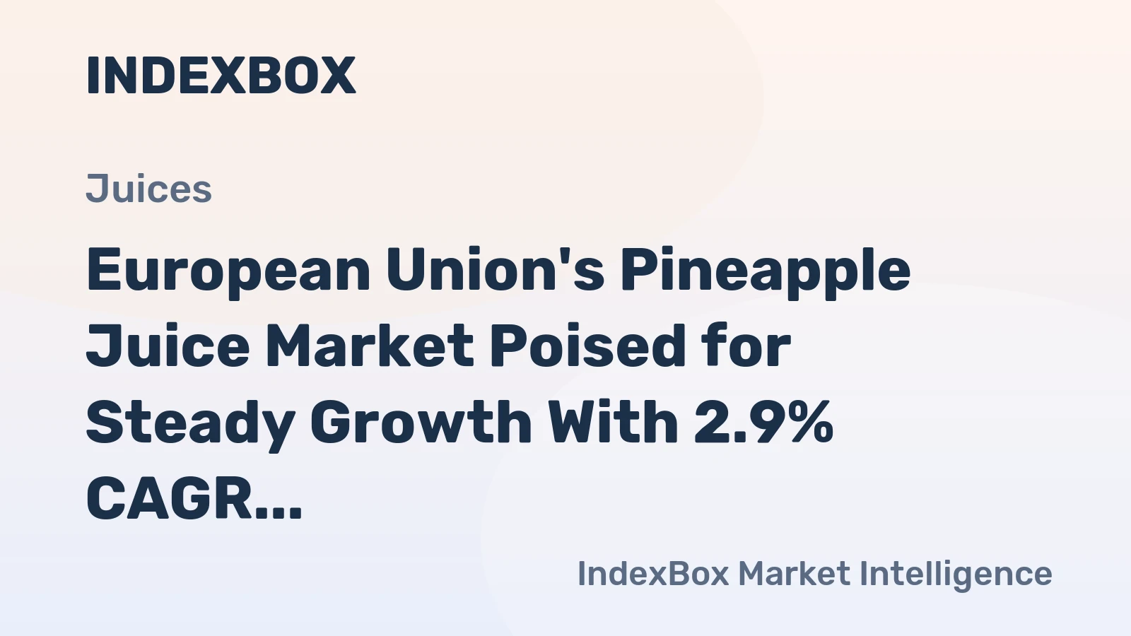 European Union's Pineapple Juice Market Poised for Steady Growth With 2.9% CAGR in Value