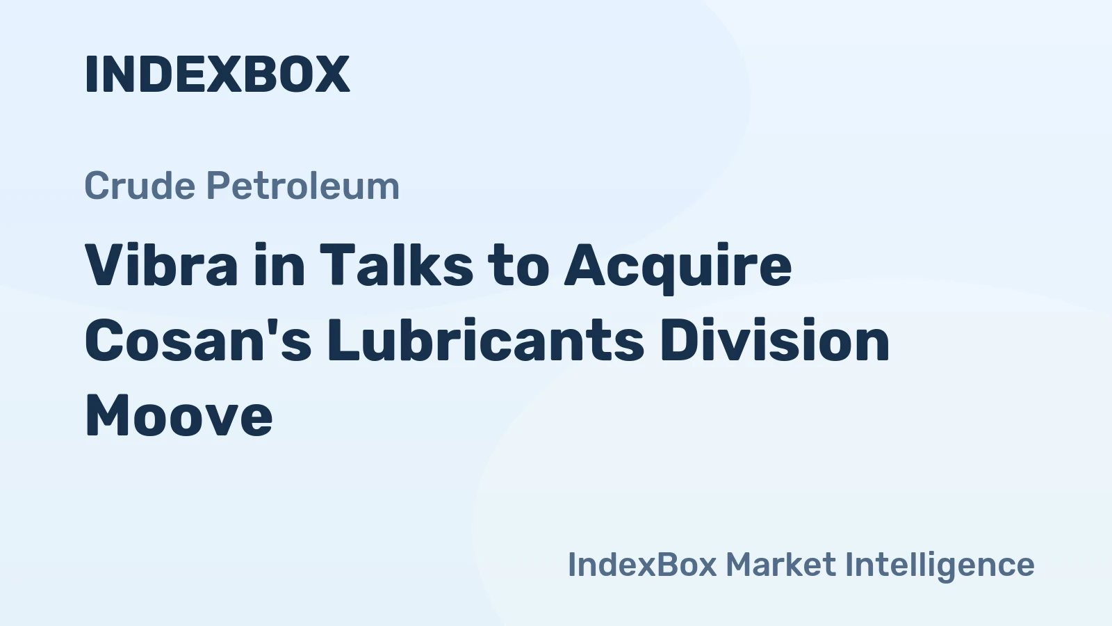 Vibra in Talks to Acquire Cosan's Lubricants Division Moove