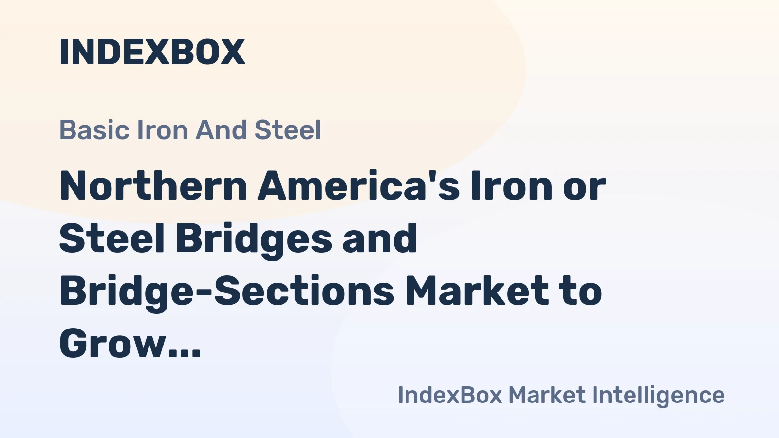 Northern America's Iron or Steel Bridges and Bridge-Sections Market to Grow at 1.8% CAGR through 2035