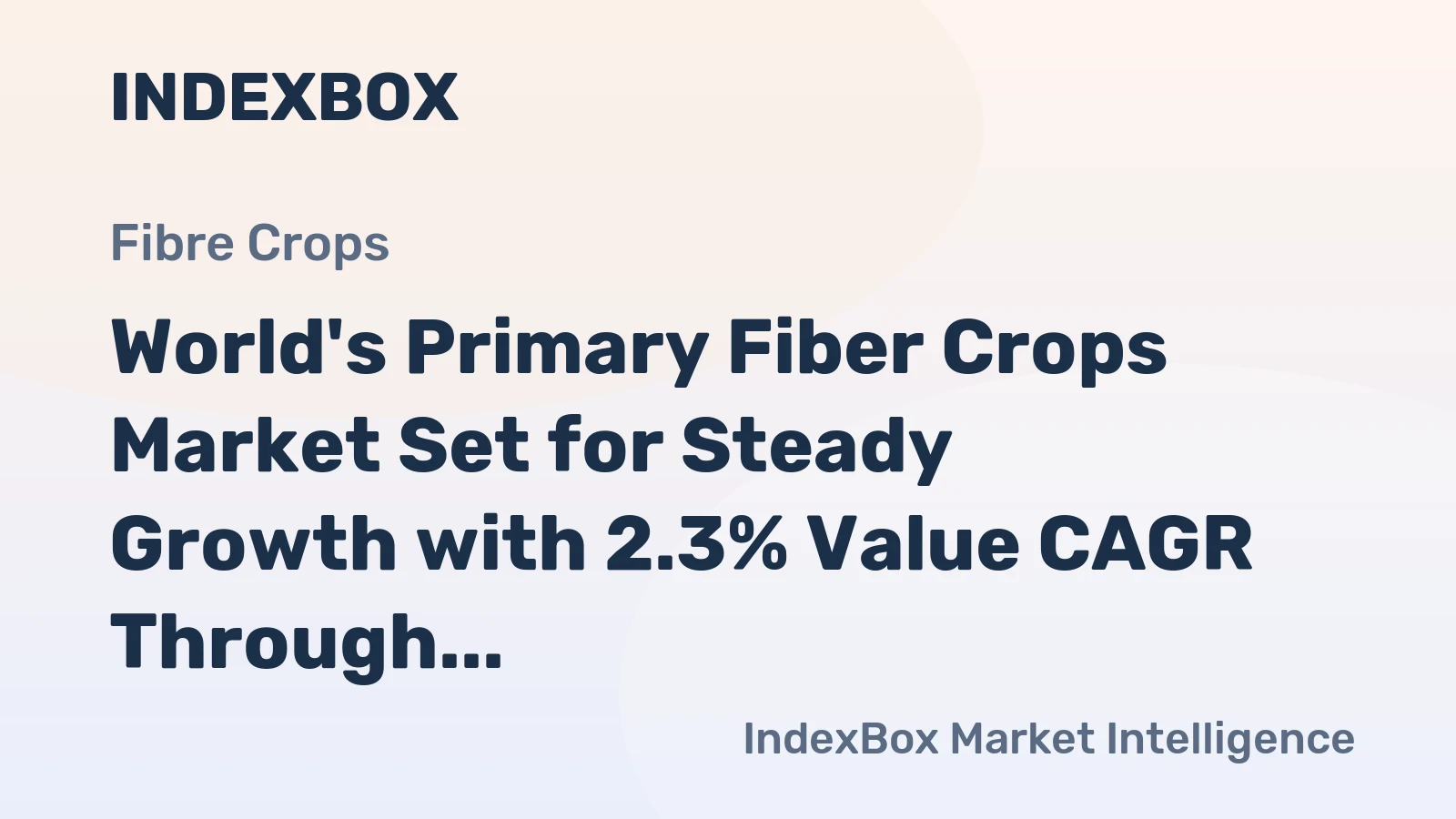 World's Primary Fiber Crops Market Set for Steady Growth with 2.3% Value CAGR Through 2035