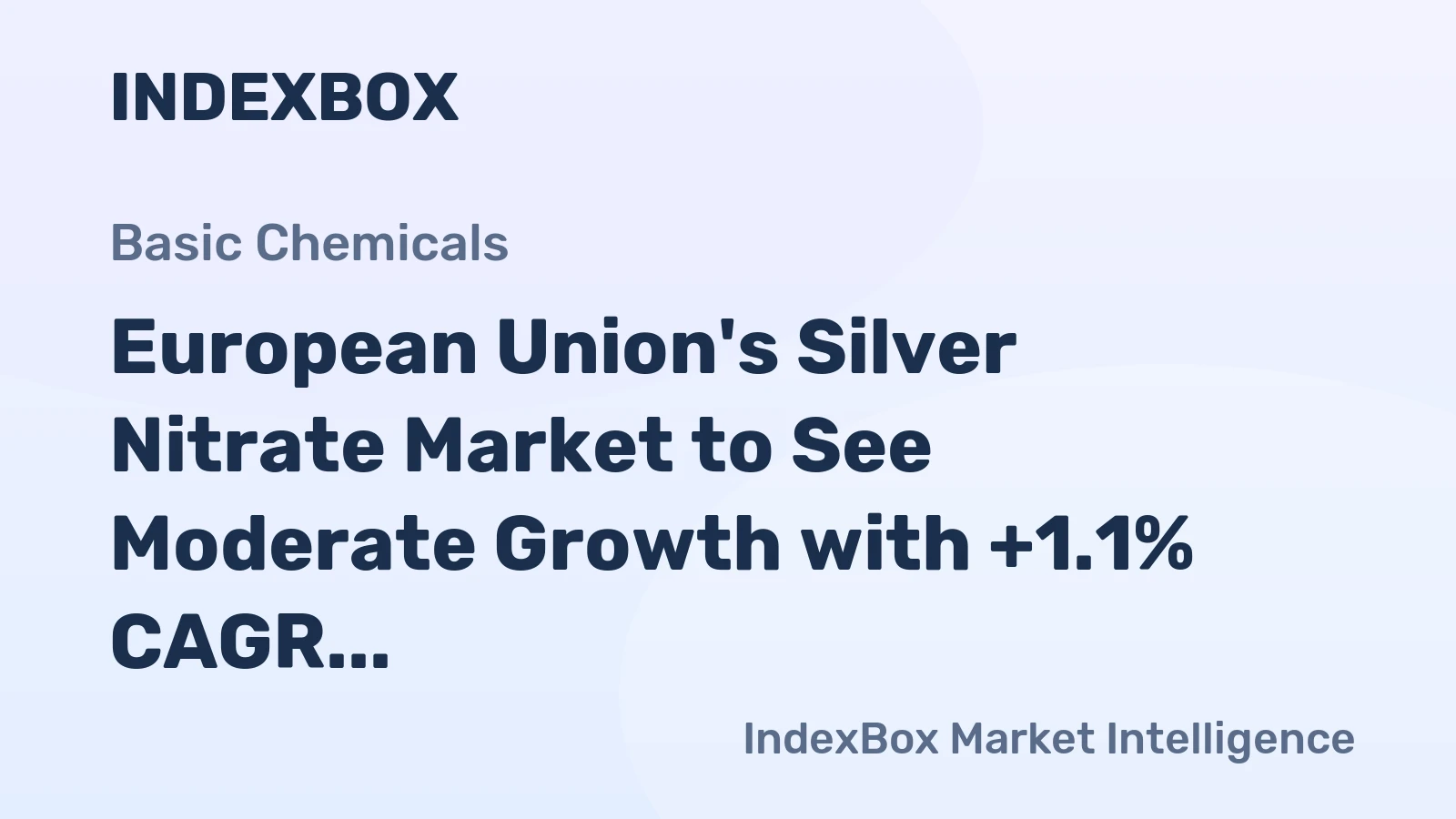 European Union's Silver Nitrate Market to See Moderate Growth with +1.1% CAGR