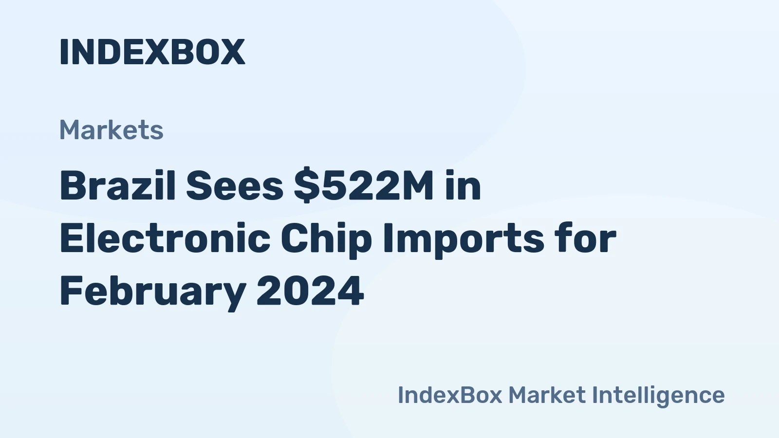 Brazil Sees $522M in Electronic Chip Imports for February 2024