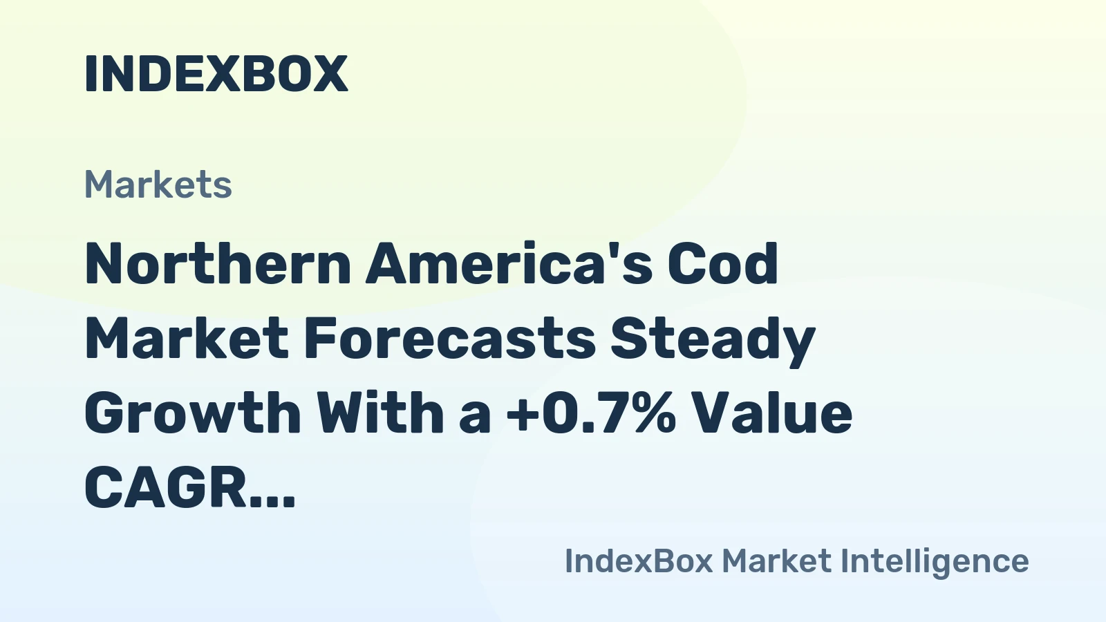 Northern America's Cod Market Forecasts Steady Growth With a +0.7% Value CAGR