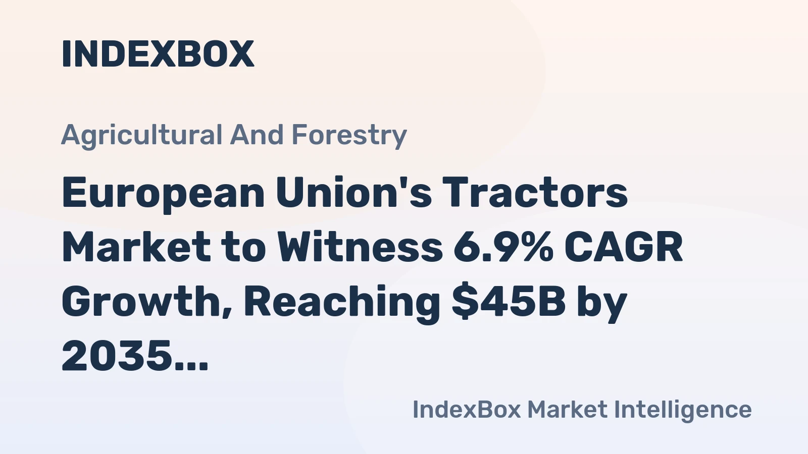 European Union's Tractors Market to Witness 6.9% CAGR Growth, Reaching $45B by 2035