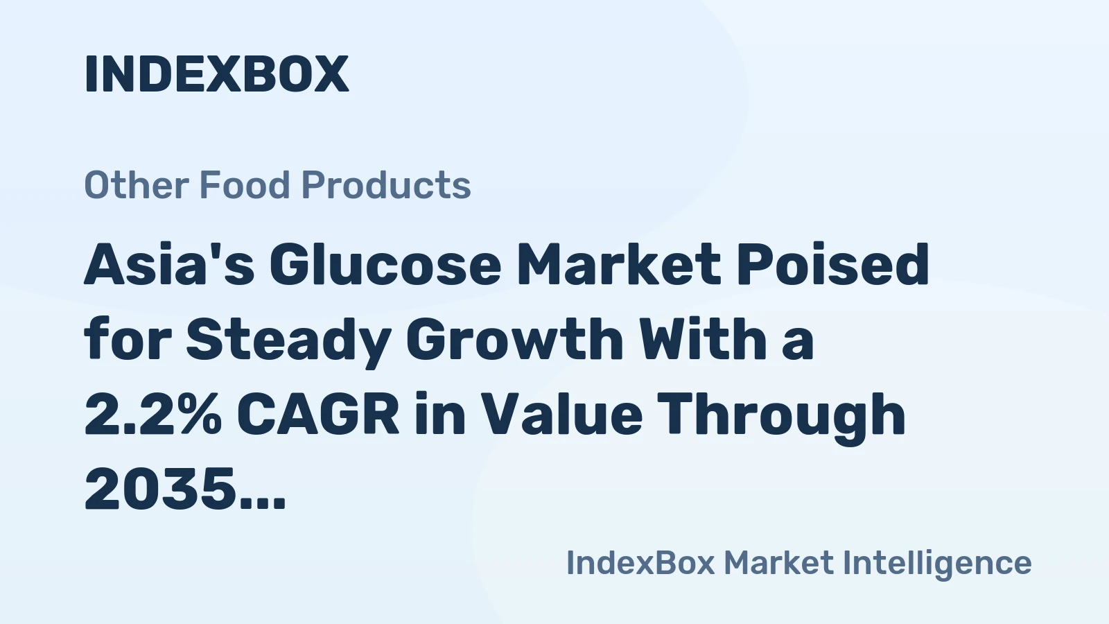 Asia's Glucose Market Poised for Steady Growth With a 2.2% CAGR in Value Through 2035
