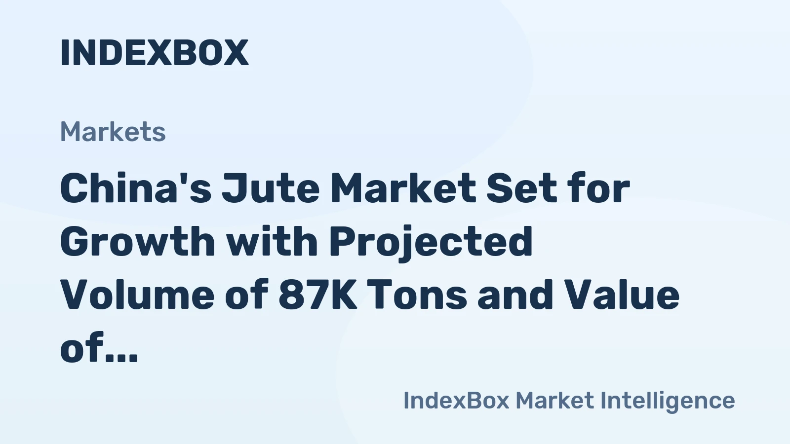 China's Jute Market Set for Growth with Projected Volume of 87K Tons and Value of $114 Million by 2035