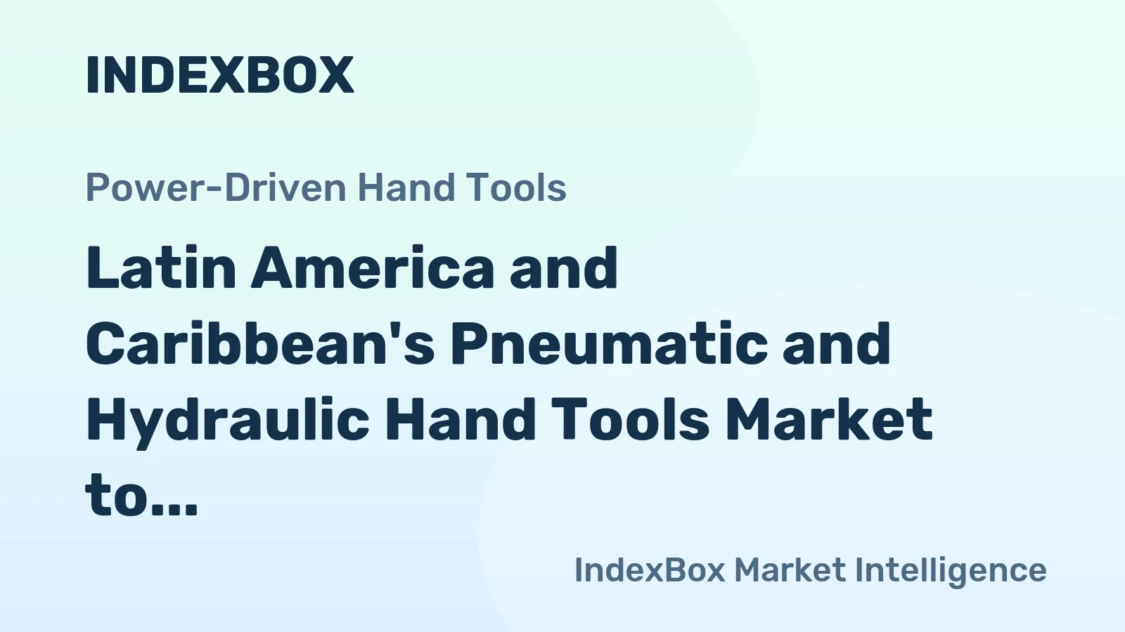 Latin America and Caribbean's Pneumatic and Hydraulic Hand Tools Market to Grow at CAGR of +1.2% by 2035