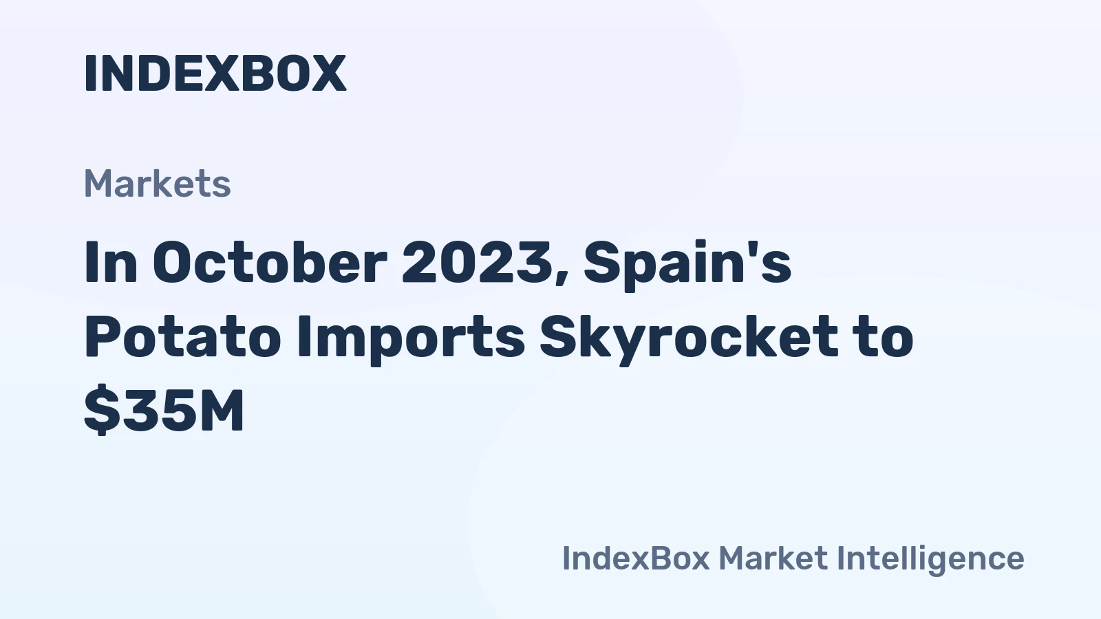 In October 2023, Spain's Potato Imports Skyrocket to $35M