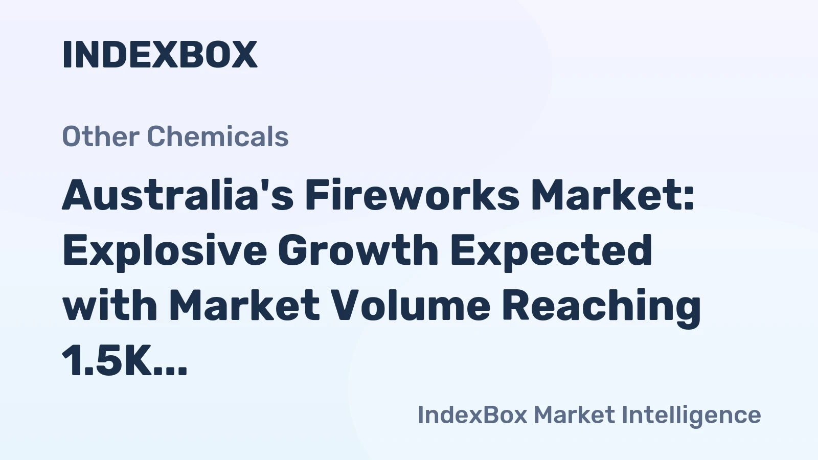 Australia's Fireworks Market: Explosive Growth Expected with Market Volume Reaching 1.5K Tons and Value Surging to $11M by 2035