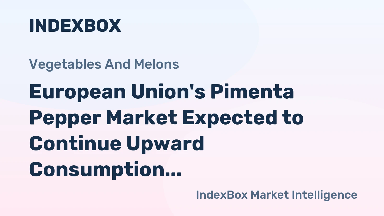 European Union's Pimenta Pepper Market Expected to Continue Upward Consumption Trend with Projected CAGR of +1.2%